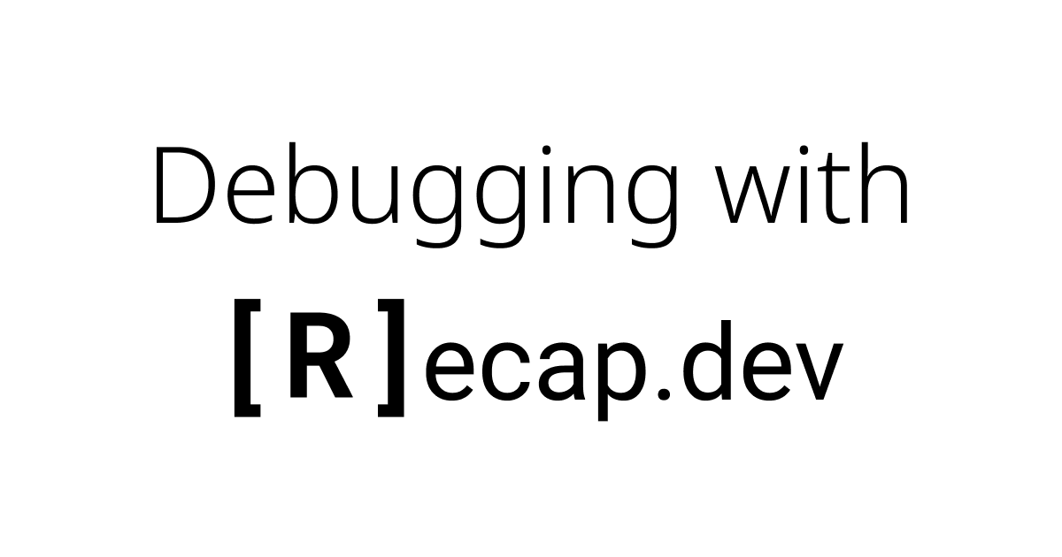 Debugging with Recap.Dev - a Case Study | Recap.Dev Debugging with Recap.Dev - a Case Study | Recap.Dev